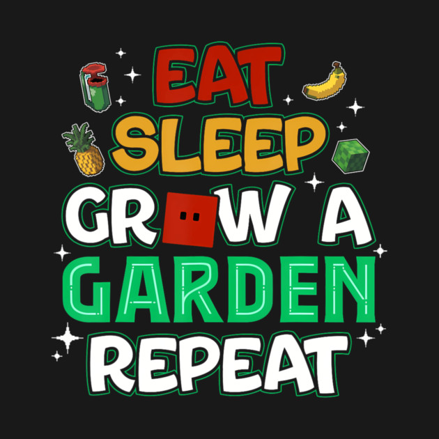 Game Eat Sleep Grow A Garden Repeat Gamer - Funny Gamer Quote - T-Shirt ...