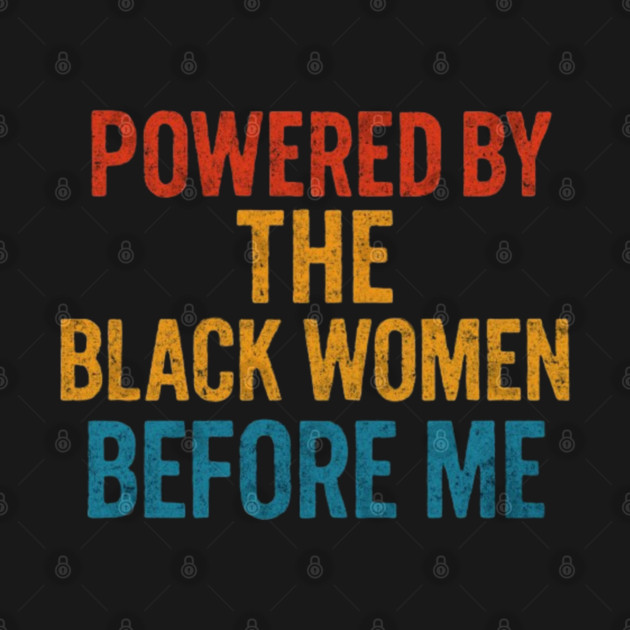 Powered by The Black Women Before Me - African American - Black Woman ...