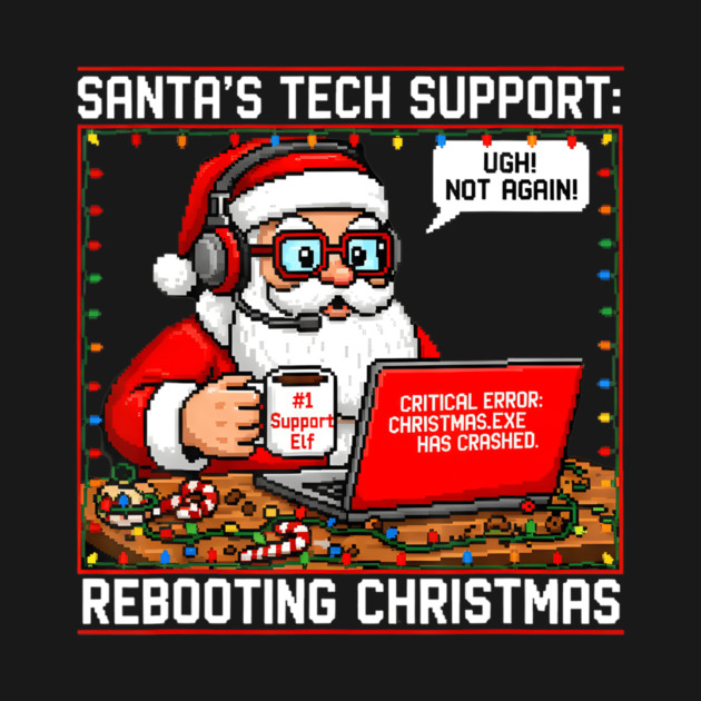 Santa's Tech Support Rebooting - Funny Christmas Xmas - T-Shirt | TeePublic