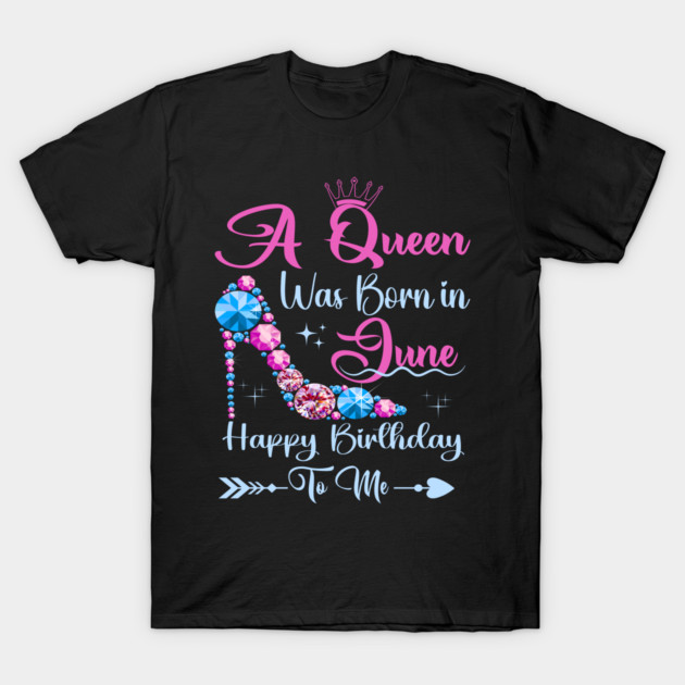 A Queen Was Born in June Happy Birthday To Me Birthday Celebration ...