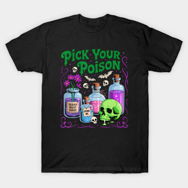 Pick Your Poison Halloween - Halloween Party Poison - T-Shirt | TeePublic