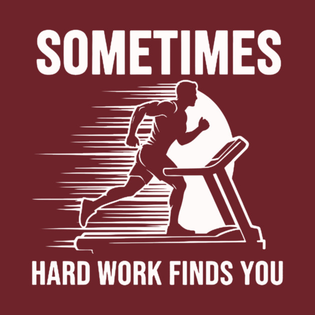 SOMETIMES HARD WORK FINDS YOU FUNNY FITNESS MOTIVATIONAL GYM ...