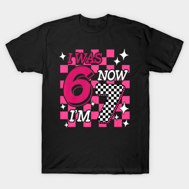 Pink Checkered I was 6 Now I'm 7 Birthday Girl Bday - I Was 6 Now Im 7 ...