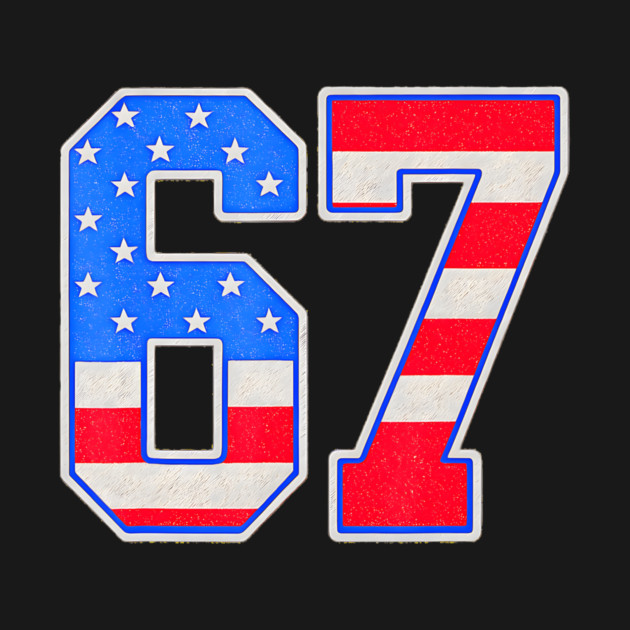American Flage 67 Six Seven - American Flag Meme - T-Shirt | TeePublic