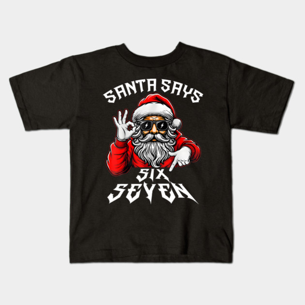 Santa 6 7 Six Seven Gen Z Alpha Slang - Christmas Santa Meme - Kids T ...