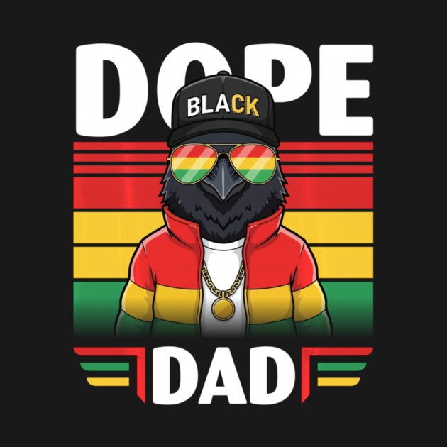 Raven Dope Dad Black History Month Centennial Cool Father Graphic ...