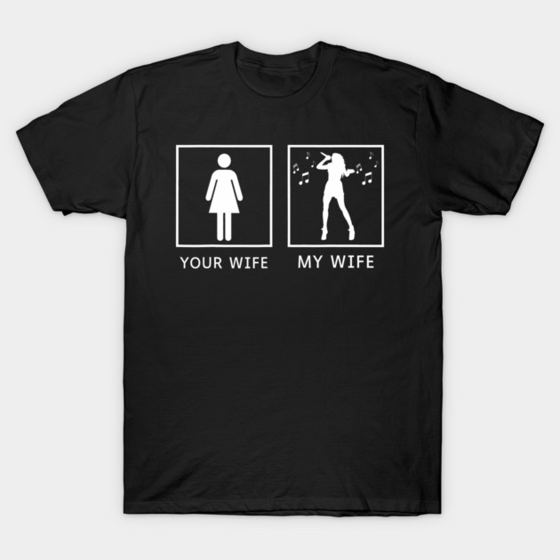 Lead Singer Your My - Wife Lead Singer - T-Shirt | TeePublic