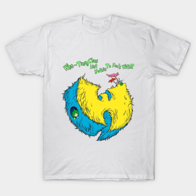 Wu-Tang Clan Ain't Nothin' To Fuck With - Seuss Style - Wu Tang - T ...
