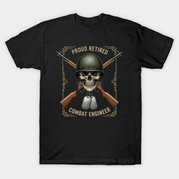 Proud Retired Combat Engineer - Skull & Guns - Proud Retired Combat ...