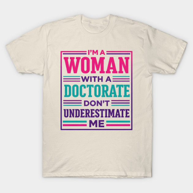 I'm A Woman with A Doctorate Funny PhD Graduation - Funny Phd ...