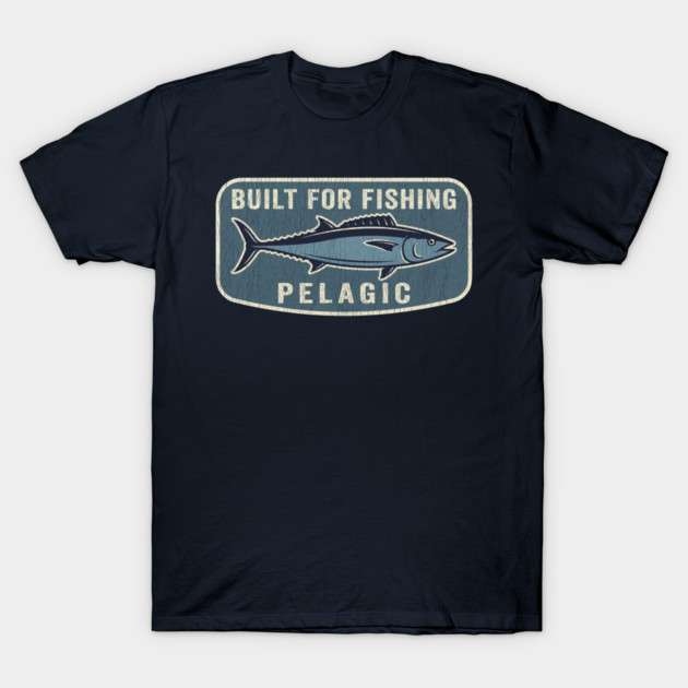 built for fishing pelagic fishing lover for fisher - Fisher - T-Shirt ...