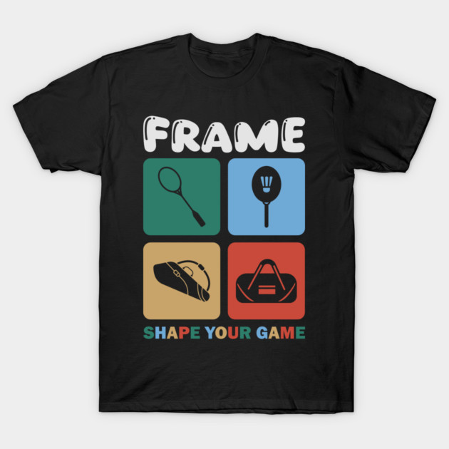 Frame – Shape Your Game - Badminton - T-Shirt | TeePublic