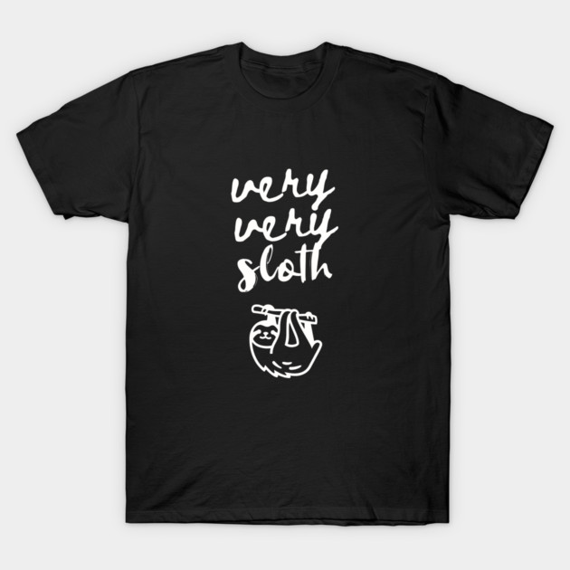 Very Very Sloth - Sloth Style - T-Shirt | TeePublic
