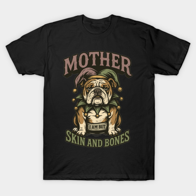 Mardi Gras English Bulldog Mother I Am But Skin And Bones Funny - Mardi ...