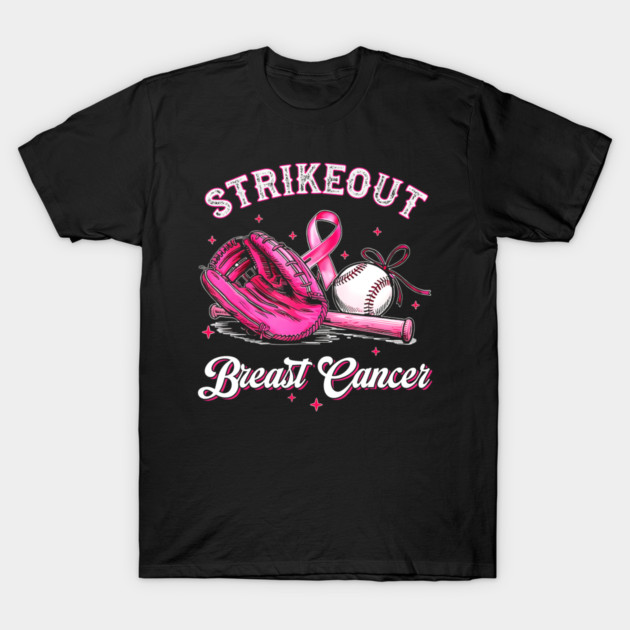 Strike Out Breast Baseball Fight - Breast Cancer Awareness - T-Shirt ...
