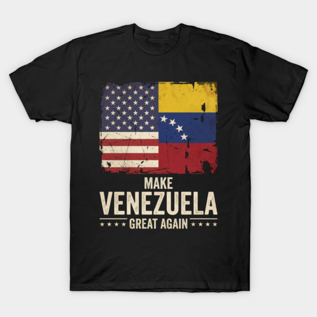Make Venezuela Great Again Venezuelan American Patriot - Venezuelan ...