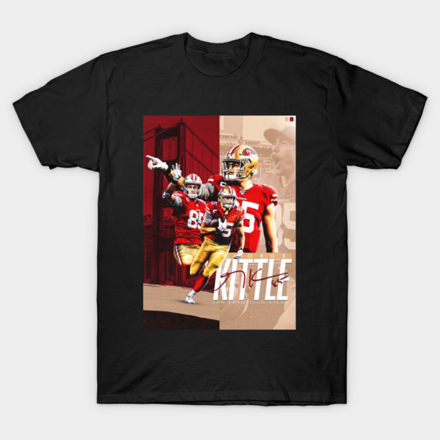 George Kittle 49ers - 49ers - T-Shirt | TeePublic