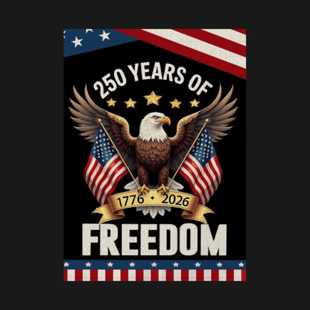 250 Years Freedom 1776-2026 - Freedom Democracy Truth - T-Shirt | TeePublic