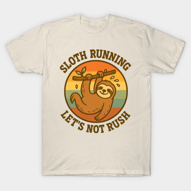 Sloth Hanging Let’s Not Rush – Chill Retro - Sloth - T-Shirt | TeePublic