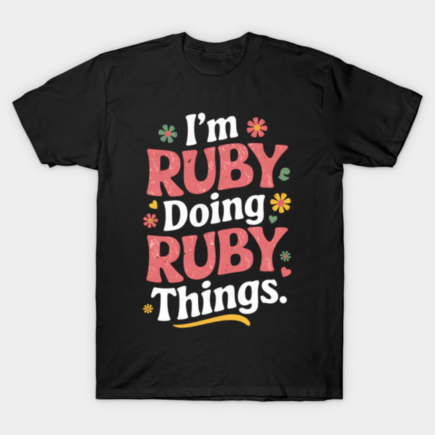 Im RUBY Doing RUBY Things - Ruby Things - T-Shirt | TeePublic