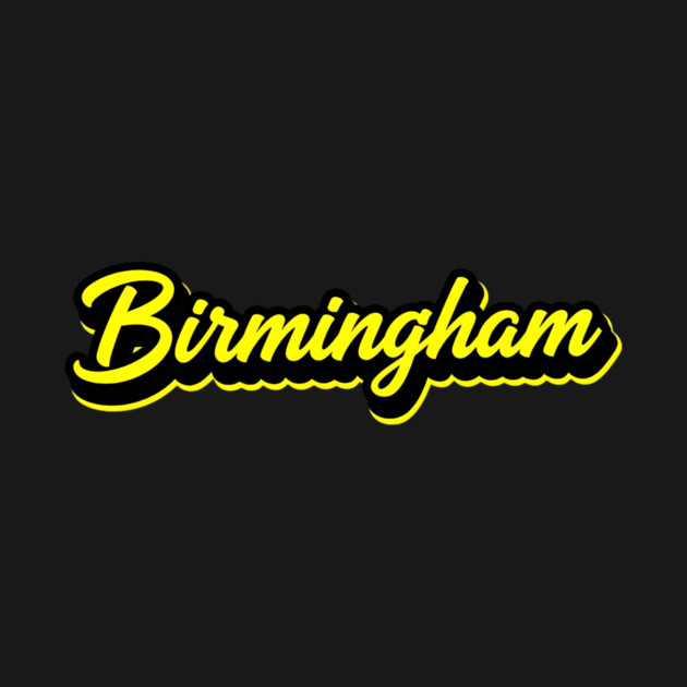 Birmingham Script Style - Birmingham - T-Shirt | TeePublic
