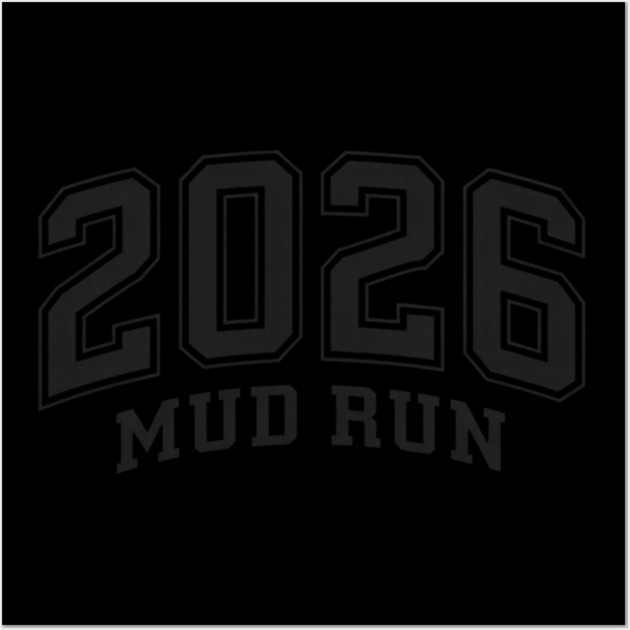 2026 Mud Run Team Gear - 2026 Mud Run Team Gear - Posters and Art ...