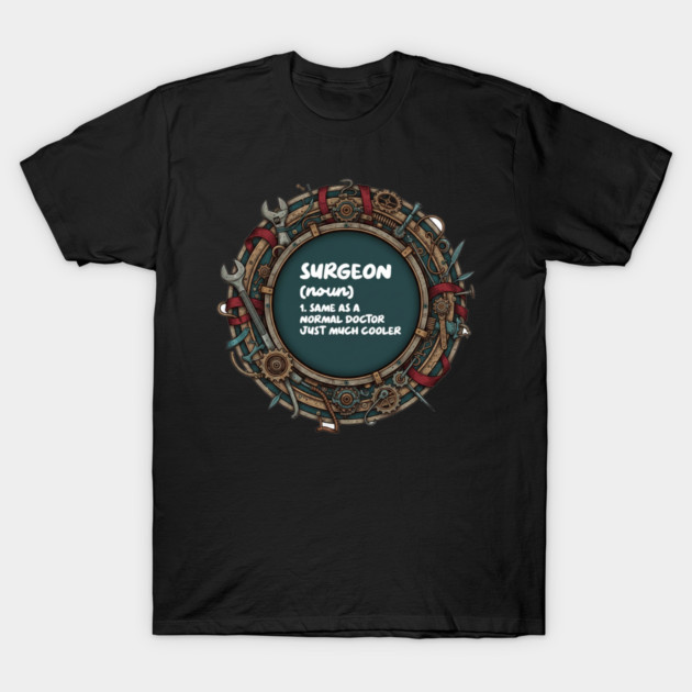 surgeon definition surgery doctor - Surgeon - T-Shirt | TeePublic