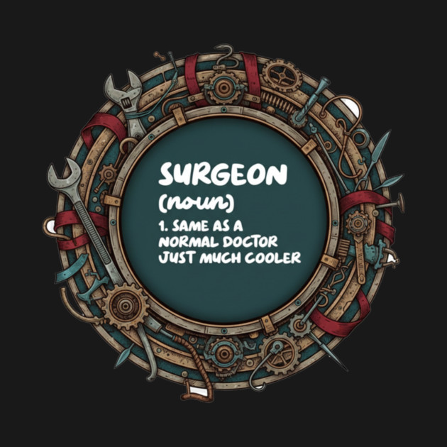 surgeon definition surgery doctor - Surgeon - T-Shirt | TeePublic