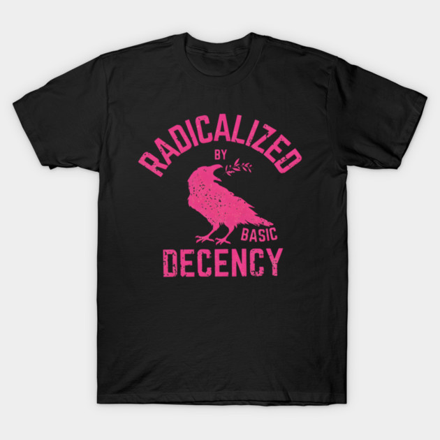 Radicalized By Basic Decency Retro - Radicalized By Basic Decency - T ...