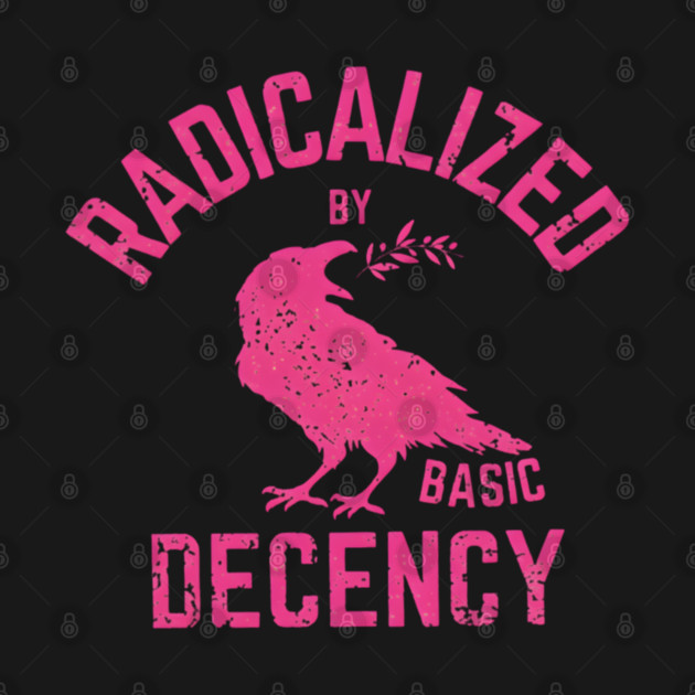 Radicalized By Basic Decency Retro - Radicalized By Basic Decency - T ...