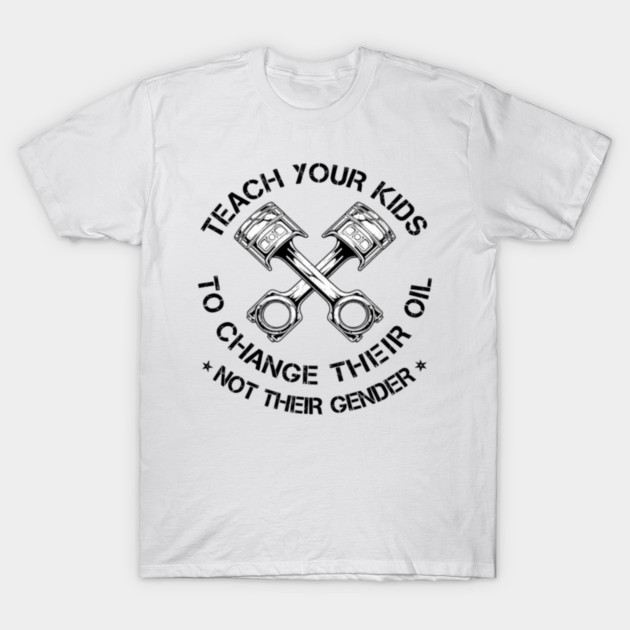 Teach-Your-Kids-to-Change-Their-Oil-Not-Their-Gender - Teach Your Kids ...