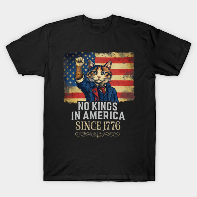 No Kings 1776 Revolutionary War Cat - Revolutionary War Cat - T-Shirt ...
