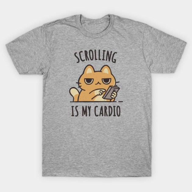 Scrolling is My Cardio - Orange Cat - T-Shirt | TeePublic