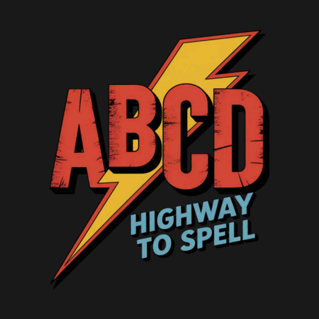 ABCD Highway To Spell Pencil Teacher Student - Teacher Student - T ...