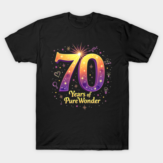 70 Years Of Pure Wonder Celebration Art - 70th Birthday - T-Shirt ...