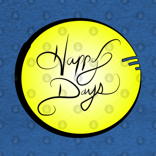 Happy Days Sunshine - Happy Face - T-Shirt | TeePublic