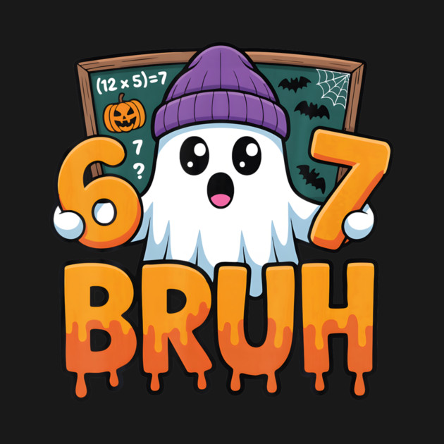67 Teacher Ghost Six Seven Math Equation Bruh Halloween - Teacher ...