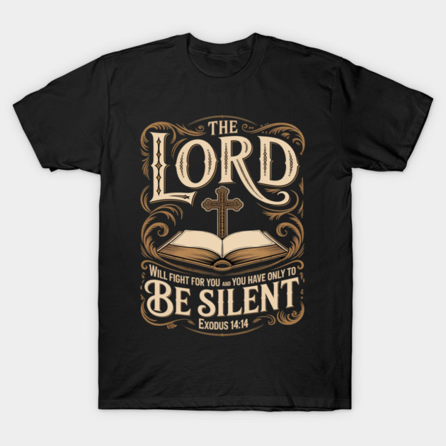 The Lord Will Fight For You Be Silent Exodus 14 Bible Verse - The Lord ...