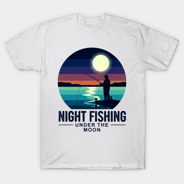 Night Fishing Under The Moon Retro Sunset Dock Silhouette - Fishing - T ...