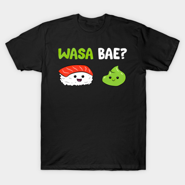 Sushi Wasabi Japanese Food Wasa Base - Japanese - T-Shirt | TeePublic