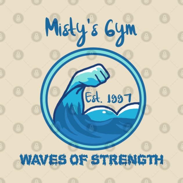 Misty's Gym - Waves of power! - Gym Logo - Video Game - T-Shirt | TeePublic