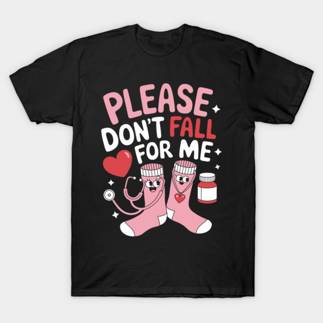 Funny Nurse Valentine Please Don't Fall For Me RN PCT CNA - Nurse - T ...