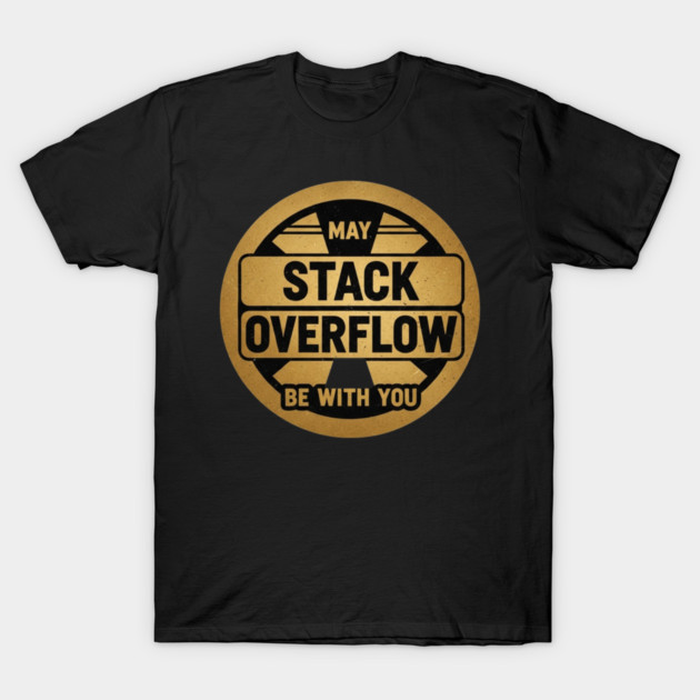 May Stack Overflow Be With You Badge - May Stack Overflow Be With You ...