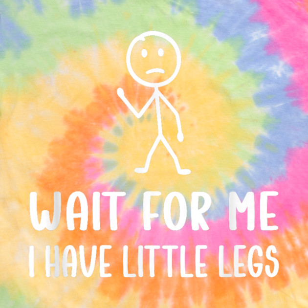 Wait for Me - Humor - T-Shirt | TeePublic