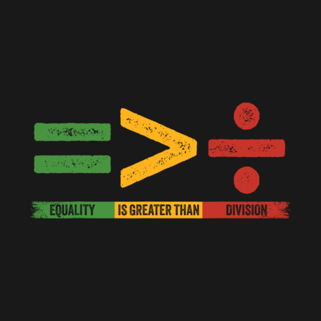 Equality Is Greater Than Division - Juneteenth Afro - T-Shirt | TeePublic