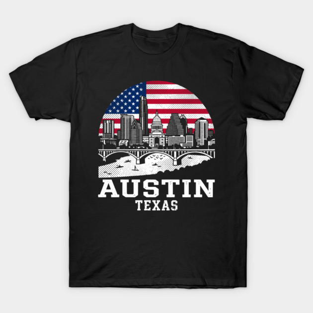 Austin City Texas American Flag - Austin City - T-Shirt | TeePublic