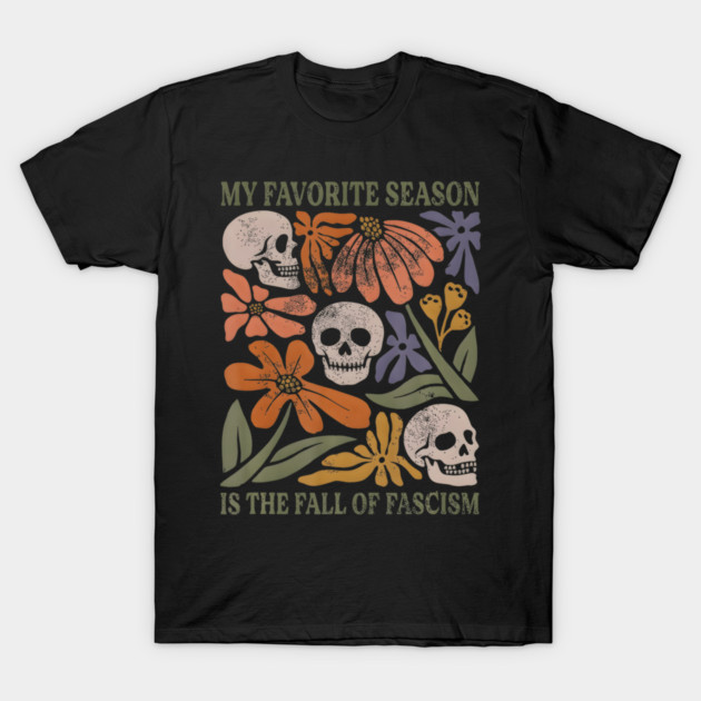 My Favorite Season Is The Fall Of Fascism Halloween Skull - Fall Of ...