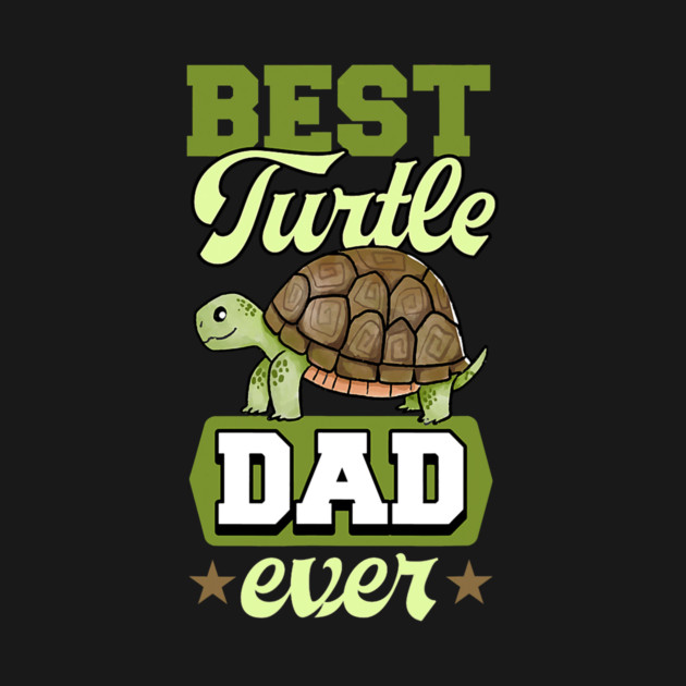 Turtle Pet Mens Best Turtle Dad Ever Funny - Turtle - T-Shirt | TeePublic