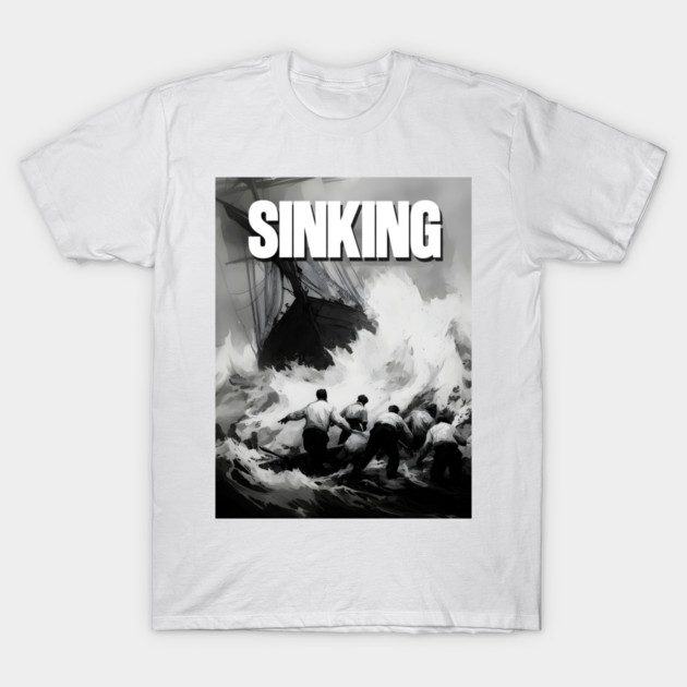 Lost at Sea: Descent into Lawless Waters - Sinking Ship - T-Shirt ...