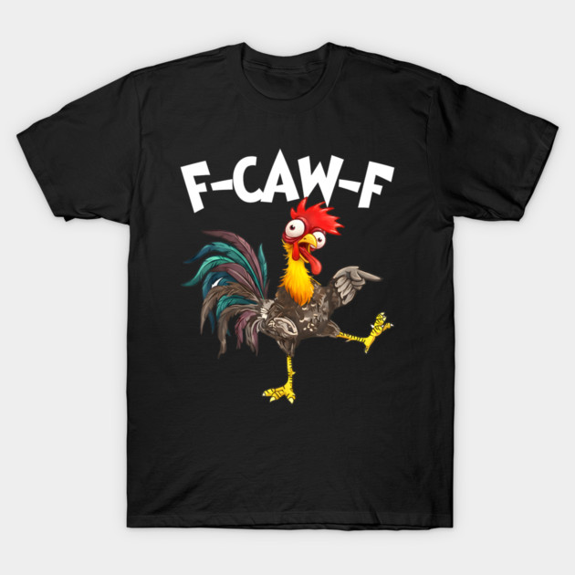 F-Awk-F Chicken F-Caw-F Rooster Pun - Funny Chicken Pun - T-Shirt ...